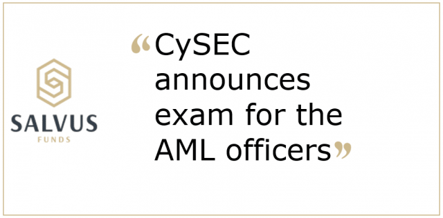 CySEC announces exam for the AML officers - SALVUS Funds