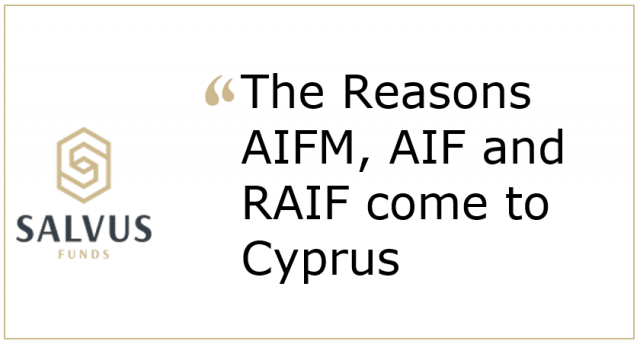 The Reasons AIFM, AIF and RAIF come to Cyprus - SALVUS Funds