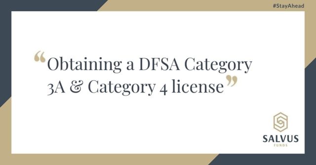 Obtaining a DFSA Category 3A and Category 4 license - SALVUS Funds