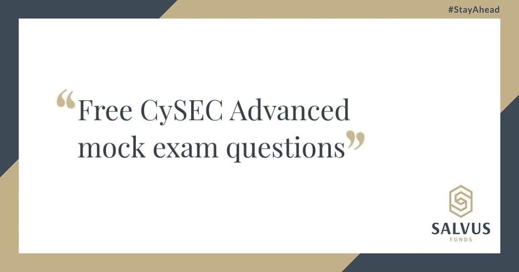[Free] CySEC Advanced Mock Exam Questions #2 - Test Yourself - SALVUS Funds