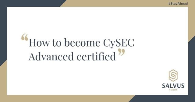 How to become CySEC Advanced certified - SALVUS Funds