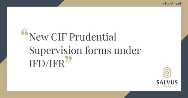 New CIF Prudential Supervision Forms under IFD/IFR - SALVUS Funds