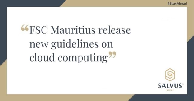 FSC Mauritius release new guidelines on cloud computing - SALVUS Funds