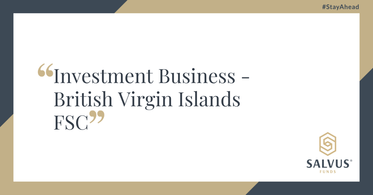 Investment Business – BVI FSC - SALVUS Funds