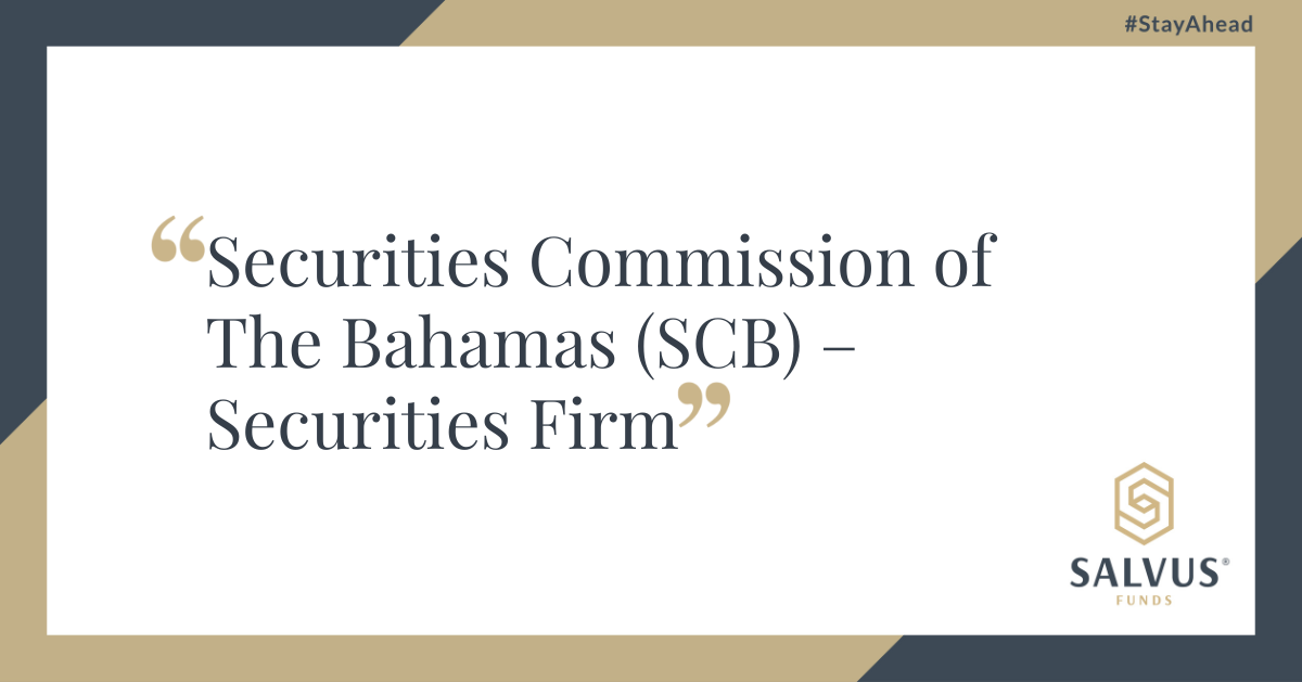 Securities Commission of The Bahamas (SCB) – Securities Firm - SALVUS Funds