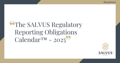 The SALVUS Regulatory Reporting Obligations Calendar™ – 2025 - SALVUS Funds