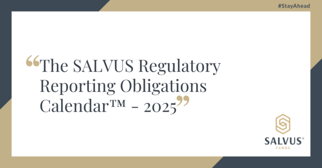 The SALVUS Regulatory Reporting Obligations Calendar™ – 2025 - SALVUS Funds